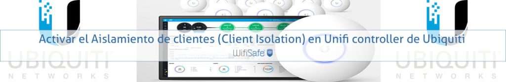 Activar el Aislamiento de clientes (Client Isolation) en Unifi ...